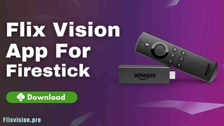 Flix Vision For Firestick Download [Updated 2025]